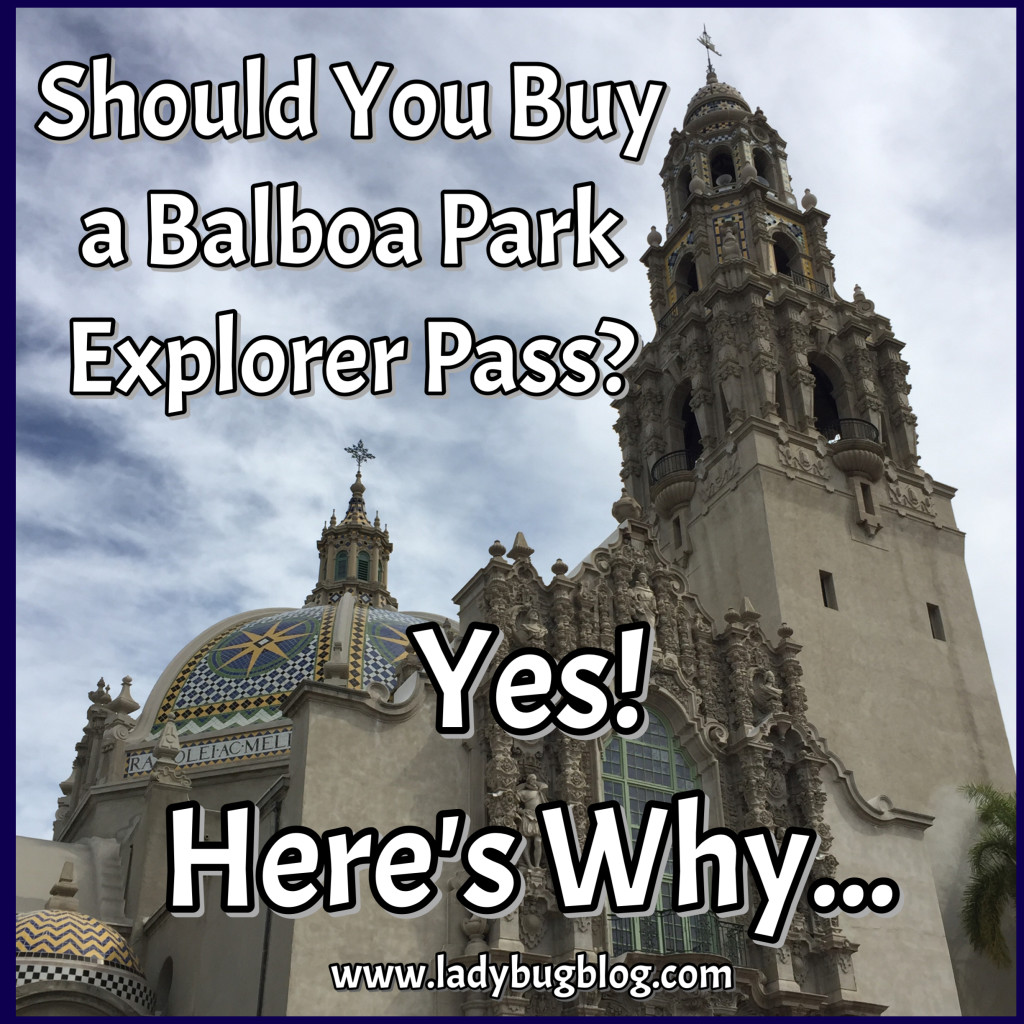 Balboa Park Explorer Pass Should You Buy One