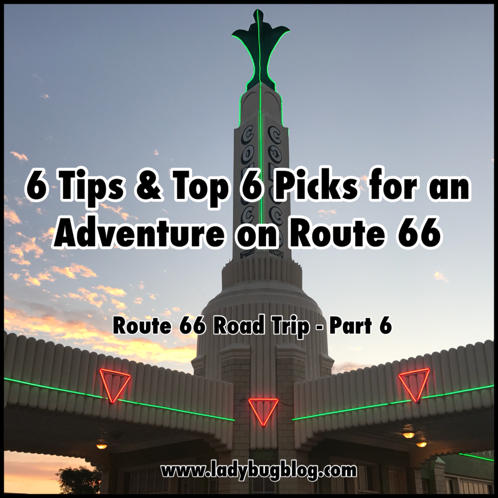 6 Tips & Top 6 Picks for an Adventure on Route 66 | LadyBug Blog